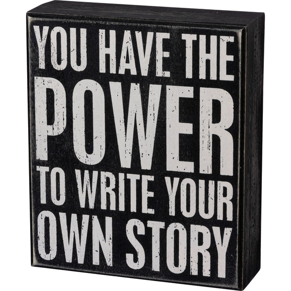 You Have the Power to Write Your Own Story Box Sign – Mooseville